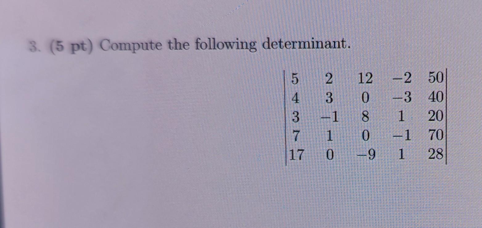 Solved 3. (5 pt) Compute the following determinant. | Chegg.com