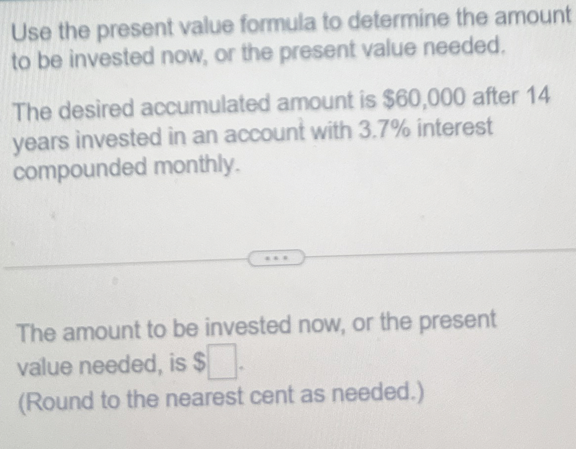 Solved Use the present value formula to determine the | Chegg.com