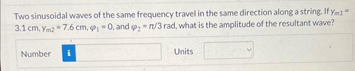 Solved Two sinusoidal waves of the same frequency travel in | Chegg.com