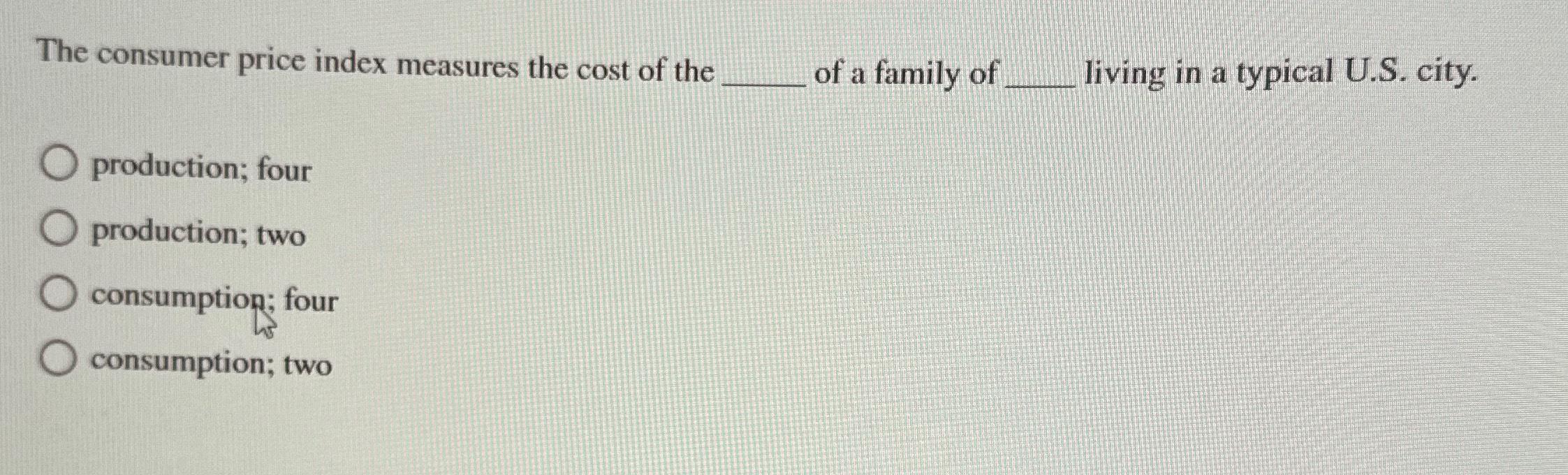 Solved The consumer price index measures the cost of the of | Chegg.com