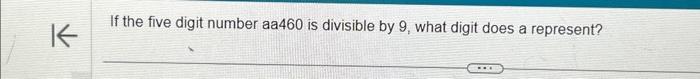 Solved If the five digit number aa460 is divisible by 9 , | Chegg.com