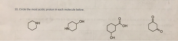 Solved 10. Circle the most acidic proton in each molecule | Chegg.com