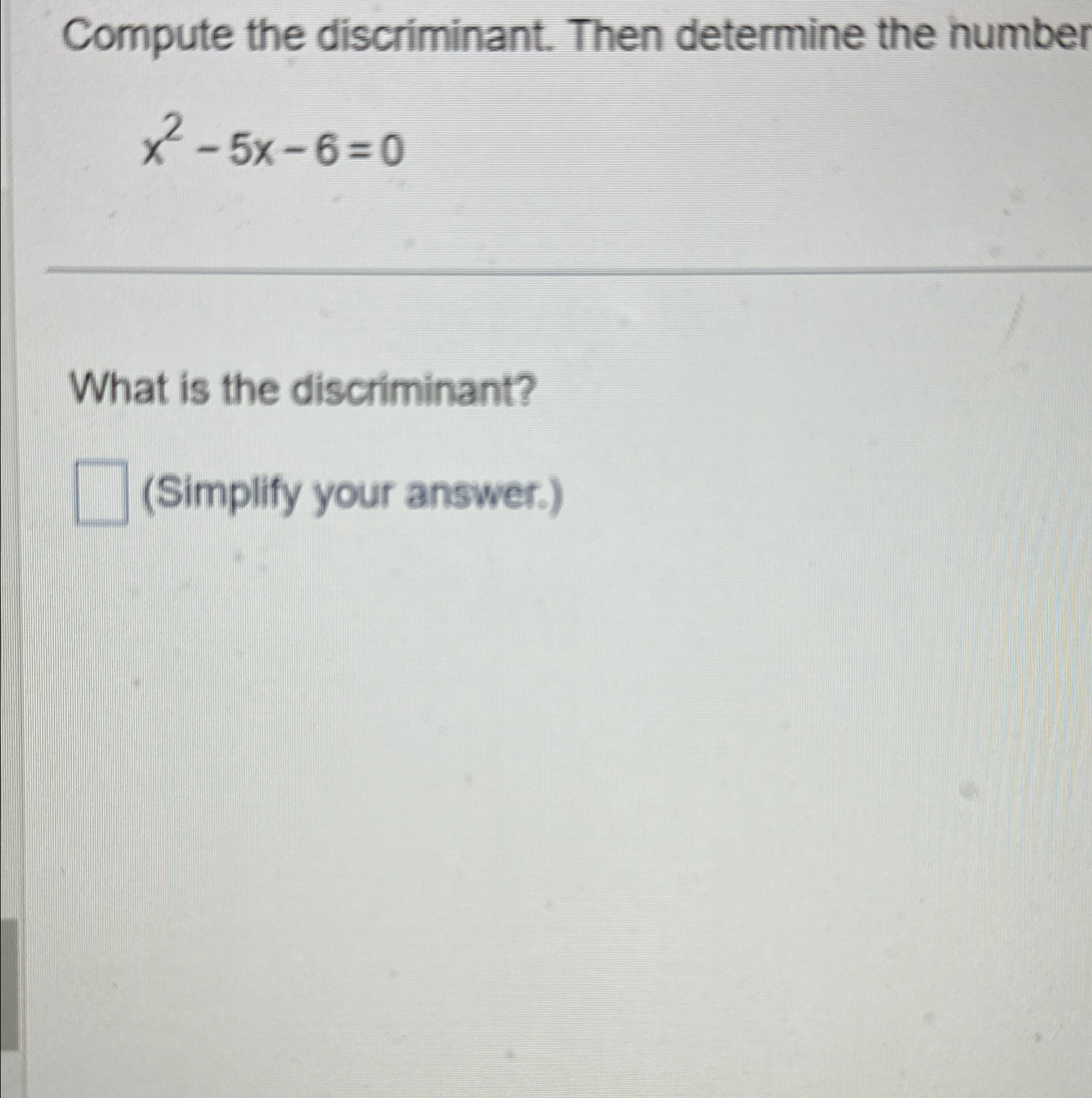 Solved Compute the discriminant. Then determine the | Chegg.com