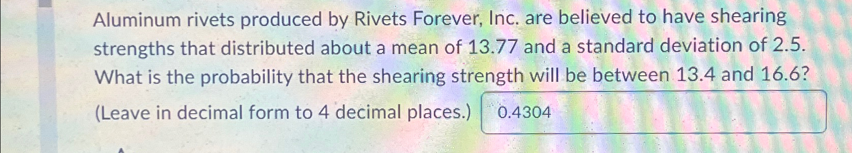 Solved Aluminum rivets produced by Rivets Forever, Inc. are | Chegg.com