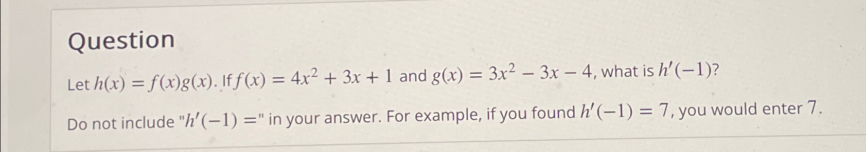 Solved QuestionLet h(x)=f(x)g(x). If f(x)=4x2+3x+1 and | Chegg.com Solved QuestionLet h(x)=f(x)g(x). If f(x)=4x2+3x+1 and | Chegg.com