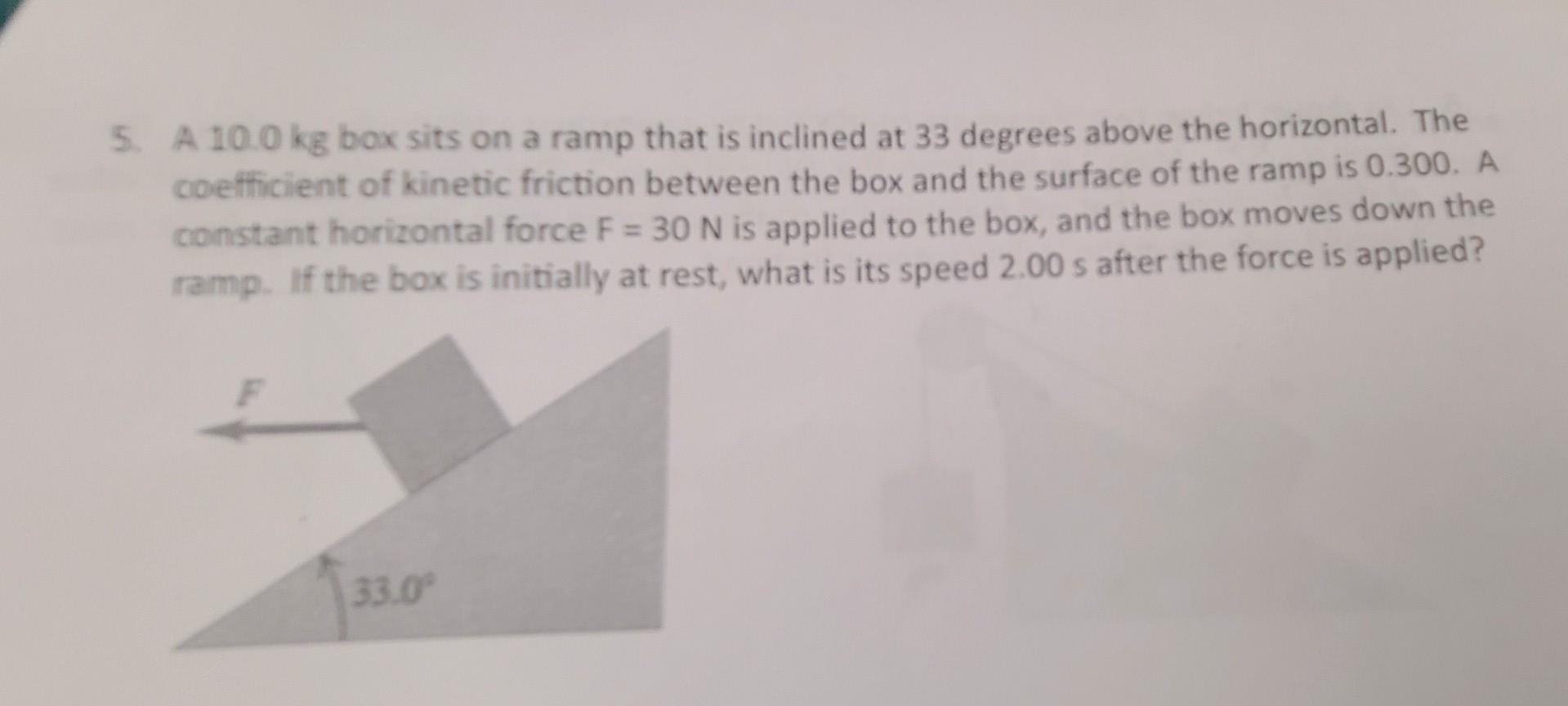 Solved 5. A 10.0 kg box sits on a ramp that is inclined at | Chegg.com