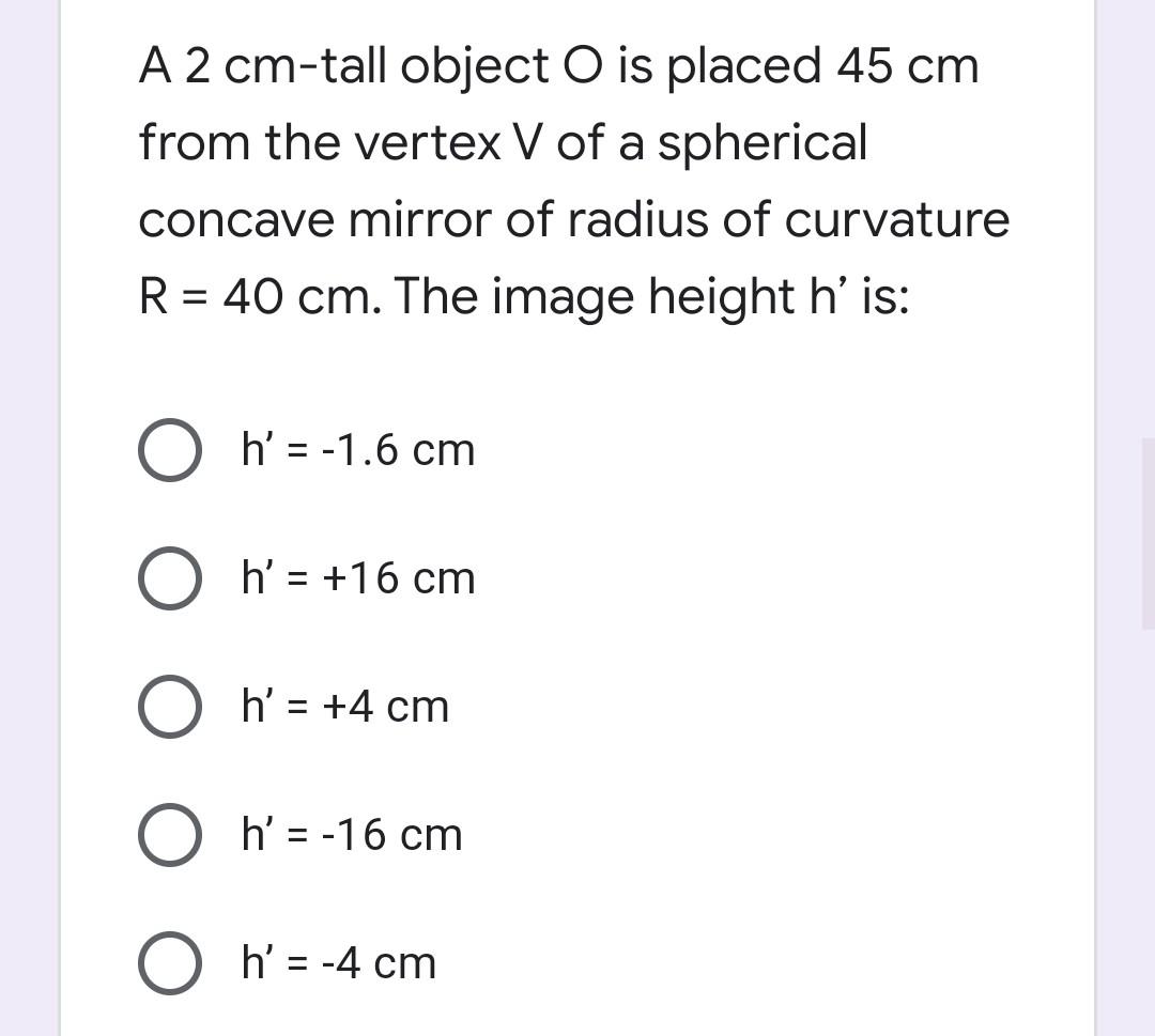 Solved A 2 cm-tall object O is placed 45 cm from the vertex | Chegg.com