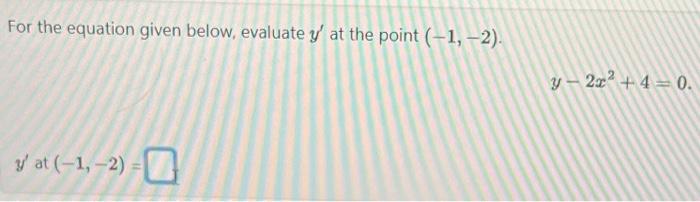 Solved For the equation given below, evaluate y′ at the | Chegg.com