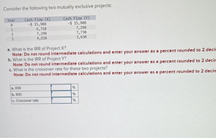 Solved Consider the following two mutually exclusive | Chegg.com