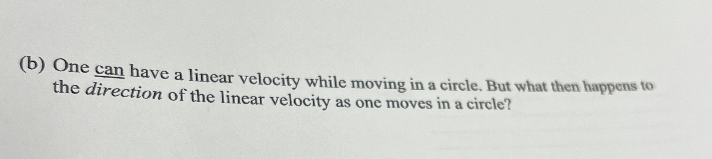 High Quality SOLUTION (b) ﻿One can have a linear velocity while moving in a | Chegg.com