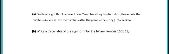 Solved (a) Write an algorithm to convert base 2 number | Chegg.com