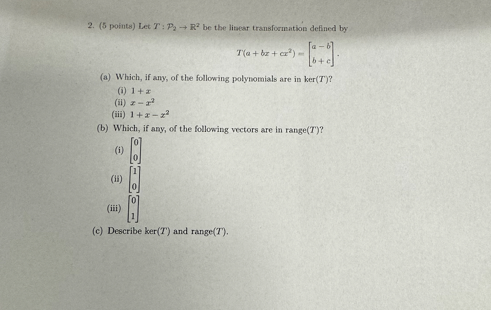 Solved (5 ﻿points) ﻿Let T:P2→R2 ﻿be the linear | Chegg.com