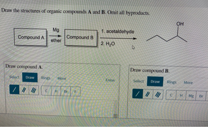 Solved Draw the structures of organic compounds A and B. | Chegg.com