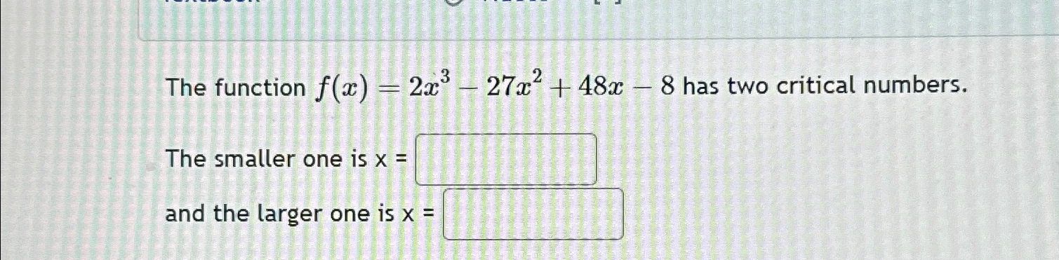 Solved The function f(x)=2x3-27x2+48x-8 ﻿has two critical | Chegg.com
