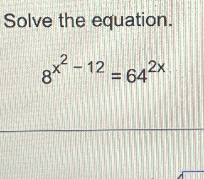 Solved Solve the equation.8x2-12=642x | Chegg.com