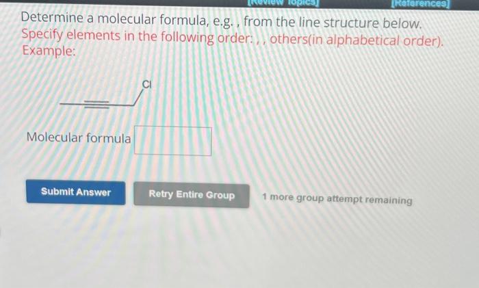 Solved Determine a molecular formula, e.g., from the line | Chegg.com