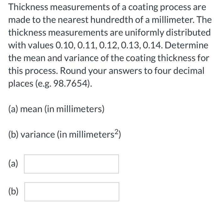 Solved Thickness measurements of a coating process are made | Chegg.com