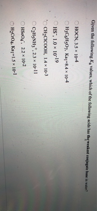 Solved Given the following Ka values, which of the following | Chegg.com