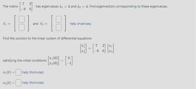Solved The matrix [72-60] ﻿has eigenvalues λ1=3 ﻿and λ2=4. | Chegg.com