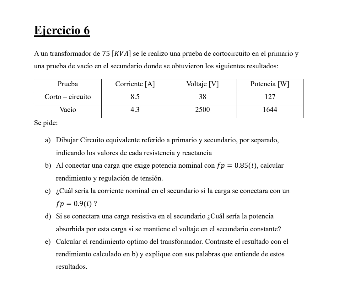 Ejercicio 6A un transformador de 75[KVA] ﻿se le | Chegg.com