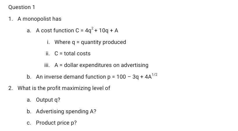 Solved Question 1 1. A monopolist has a. A cost function | Chegg.com