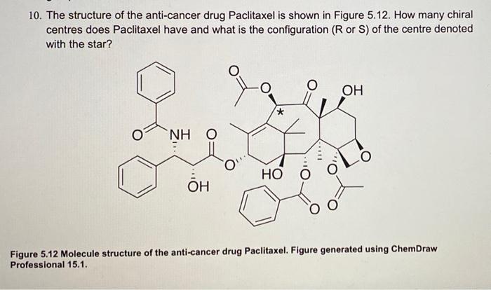 Solved 10. The structure of the anti-cancer drug Paclitaxel | Chegg.com