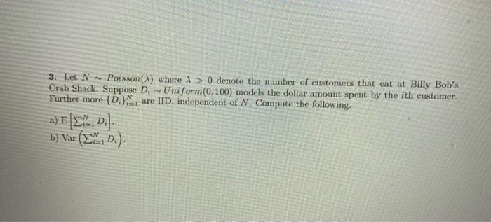 Solved 3. Let N∼Poisson(λ) where λ>0 denote the number of | Chegg.com