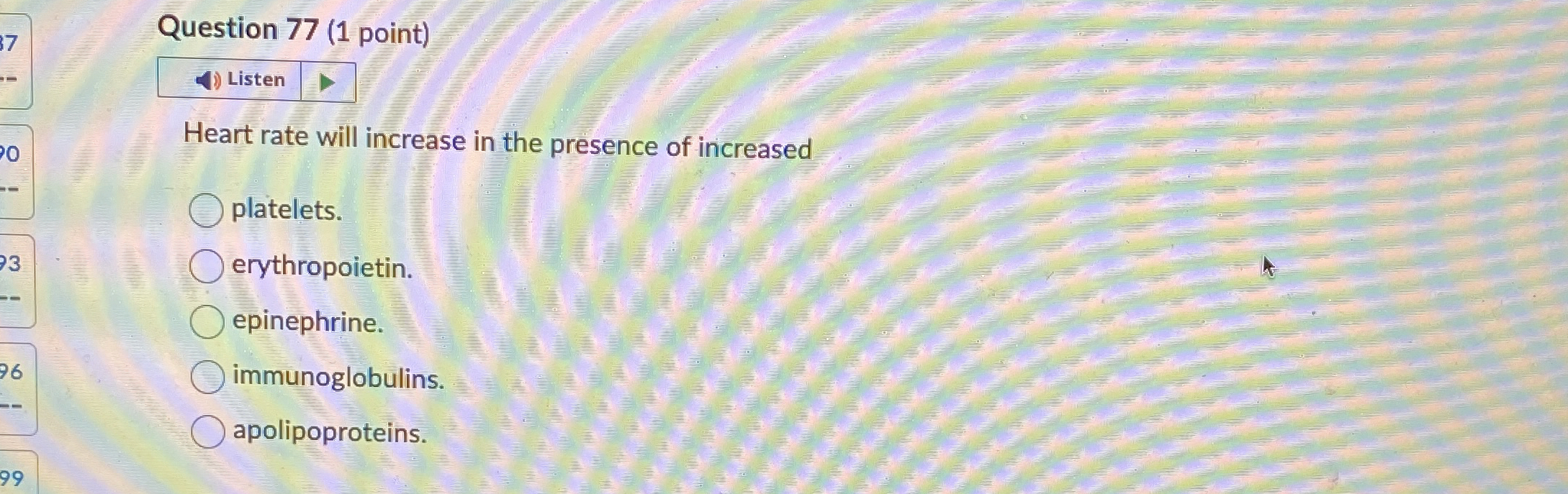 Solved Question 77 (1 ﻿point)ListenHeart rate will increase | Chegg.com