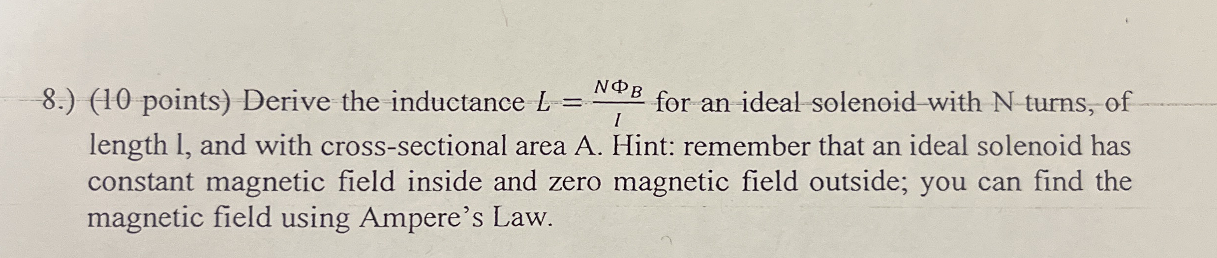 Solved 8.) ( 10 ﻿points) ﻿Derive the inductance L=NΦBI ﻿for | Chegg.com