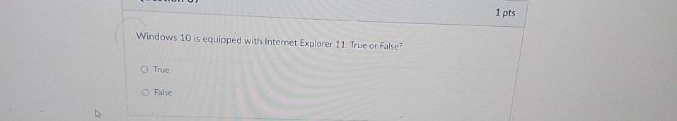 Solved 1 ﻿ptsWindows 10 ﻿is equipped with Internet Explorer | Chegg.com