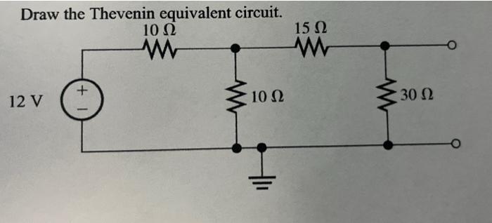 Solved Draw the Thevenin equivalent circuit. | Chegg.com Solved Draw the Thevenin equivalent circuit. | Chegg.com