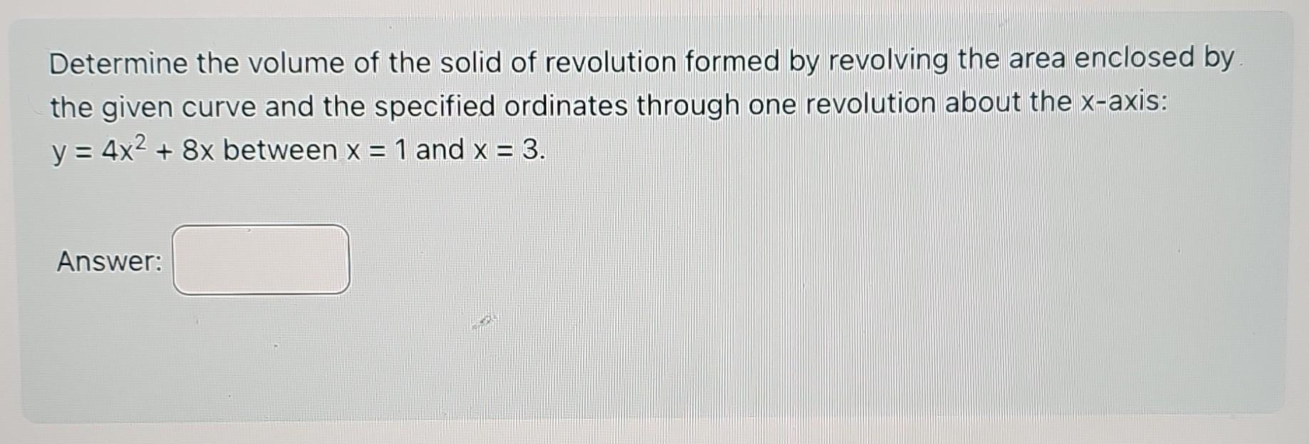 Determine the volume of the solid of revolution | Chegg.com