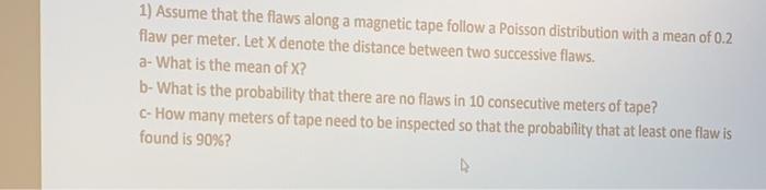 Solved 1) Assume that the flaws along a magnetic tape follow | Chegg.com