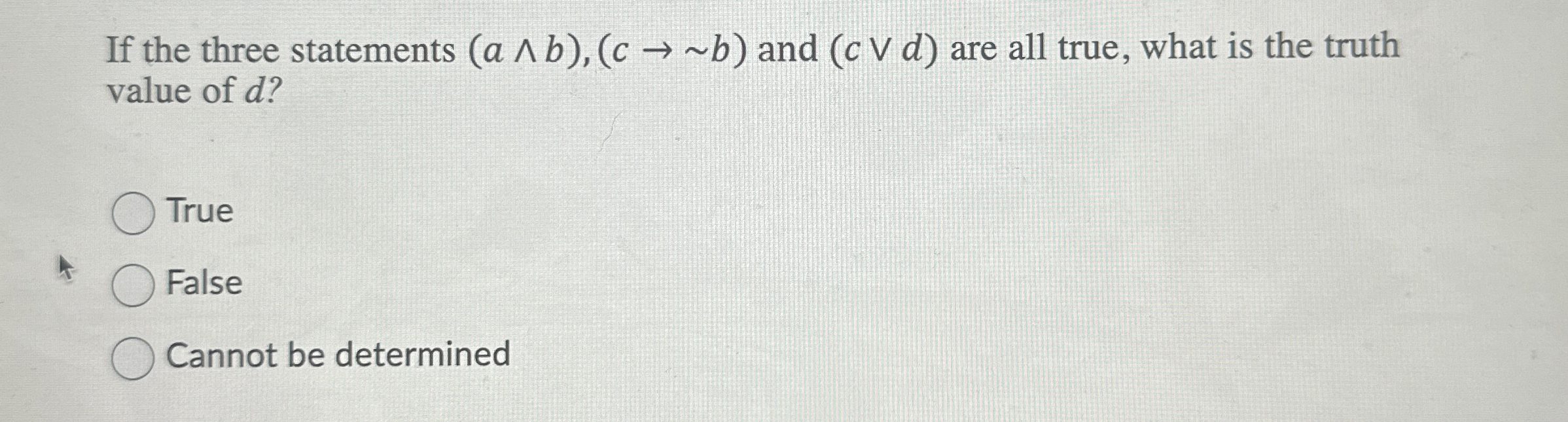 Solved If the three statements (a??b),(c→∼b) ﻿and (cvvd) | Chegg.com