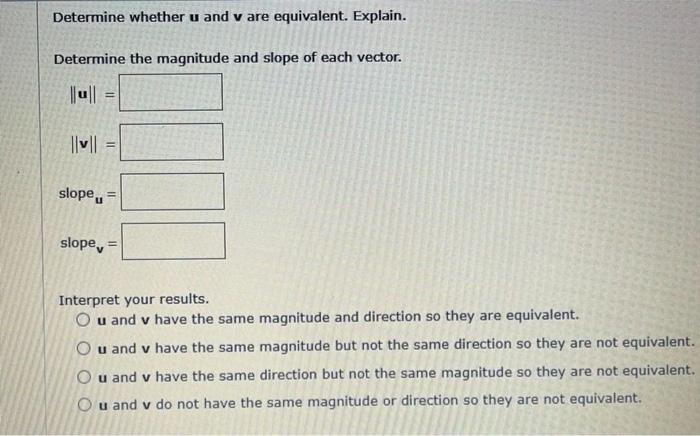 Solved Determine whether u and v are equivalent. Explain. | Chegg.com | Chegg.com
