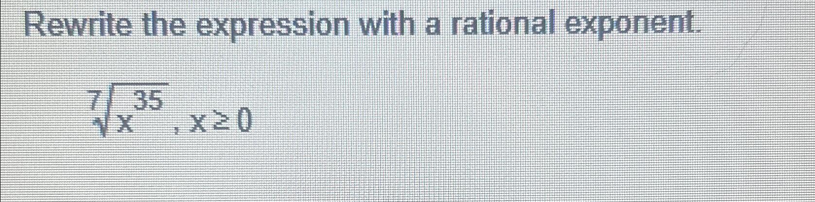 Solved Rewrite the expression with a rational | Chegg.com