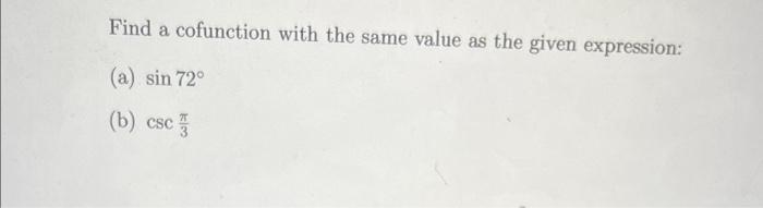 Solved Find a cofunction with the same value as the given | Chegg.com