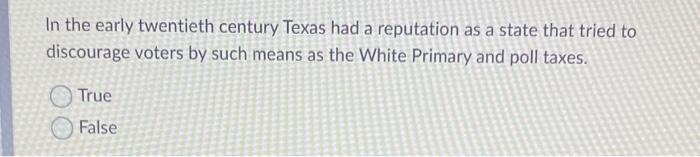 In the early twentieth century Texas had a reputation | Chegg.com