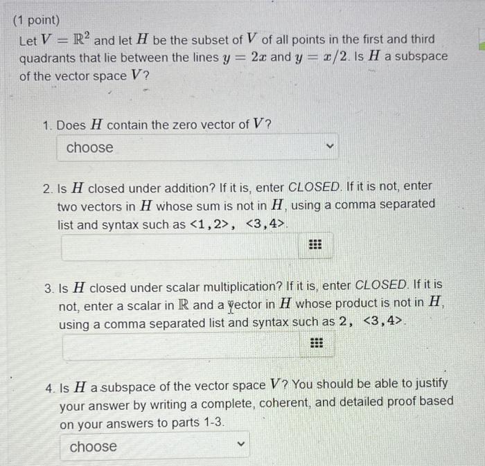 Solved 1 point) Let V=R2 and let H be the subset of V of all | Chegg.com