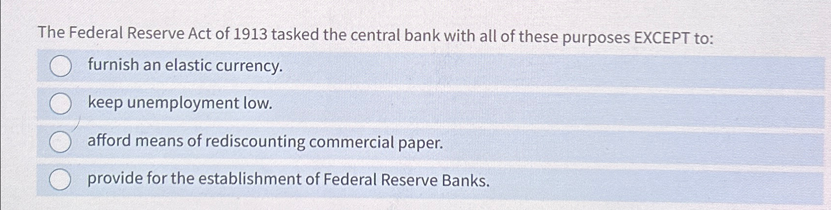 Solved The Federal Reserve Act of 1913 ﻿tasked the central | Chegg.com