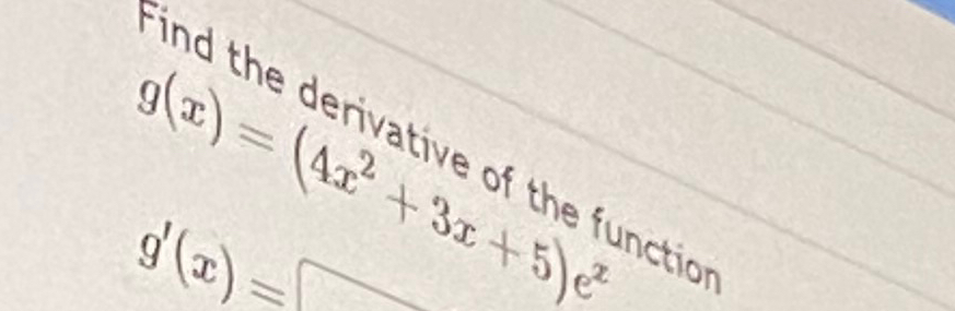 Solved Find the derivative of the function. g(x)=(4x^2 + 3x | Chegg.com