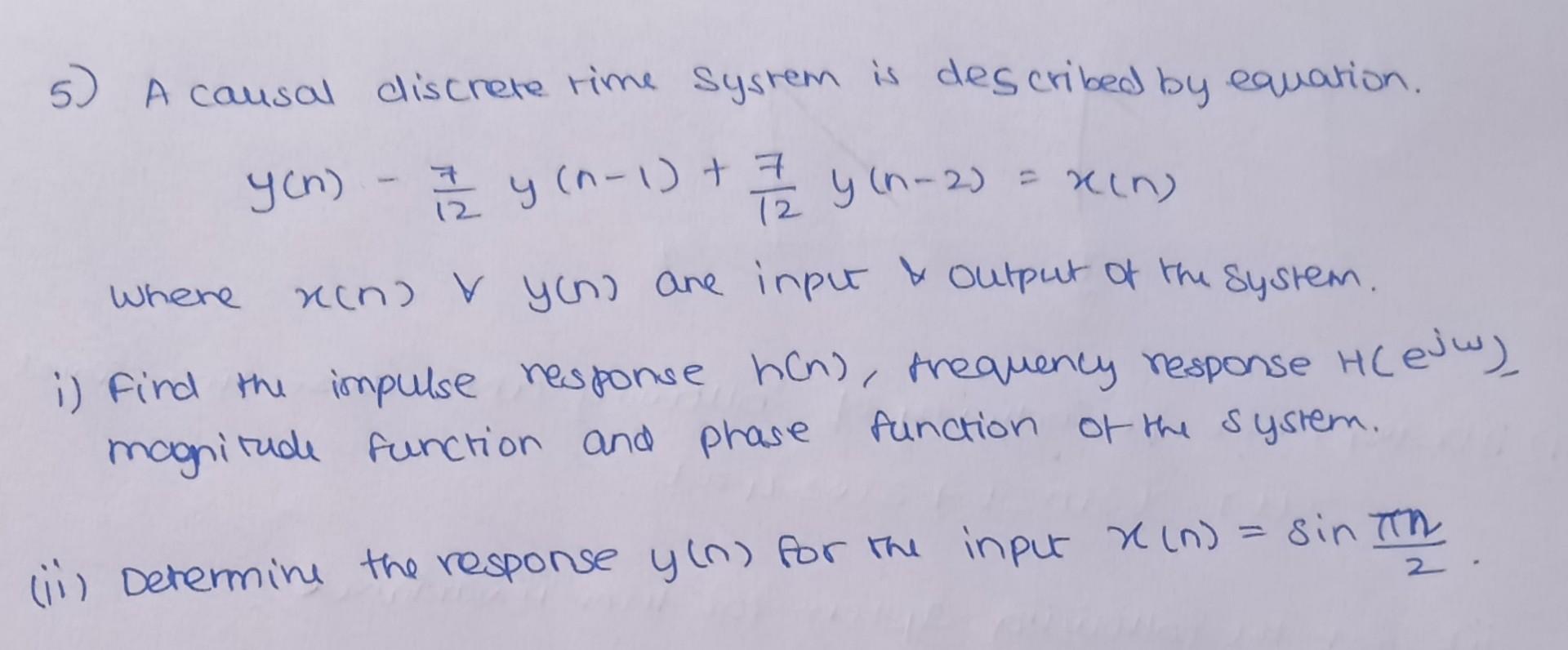 Solved 5) A causal discrete time system is described by | Chegg.com
