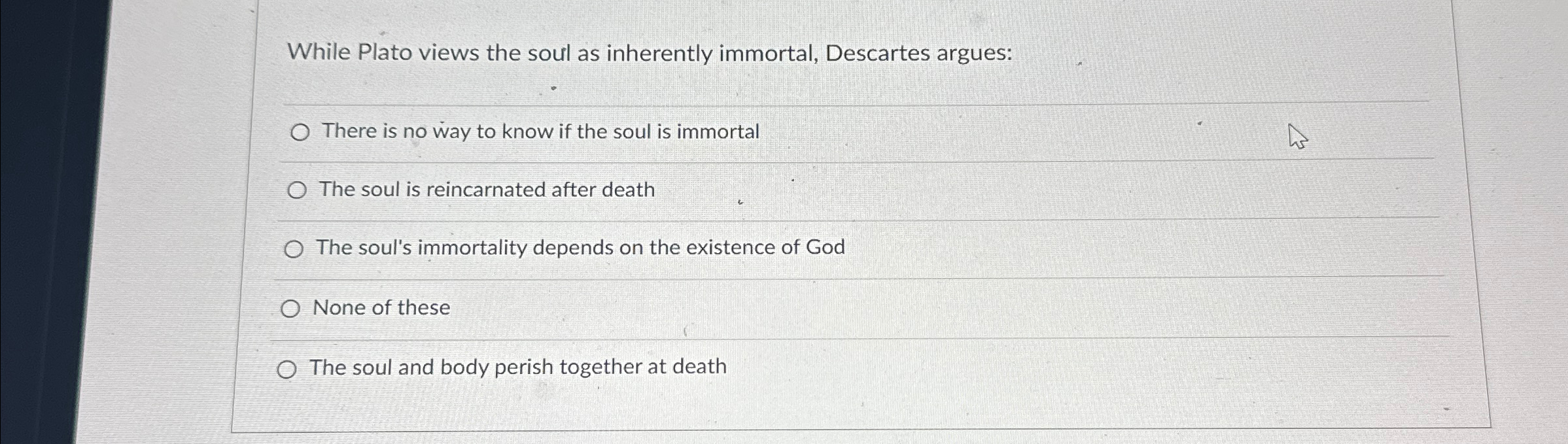 Solved While Plato views the soul as inherently immortal, | Chegg.com