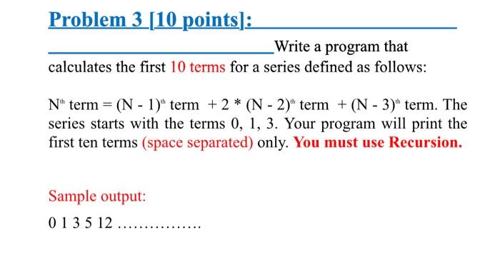 Solved Write a program that calculates the first 10 terms | Chegg.com
