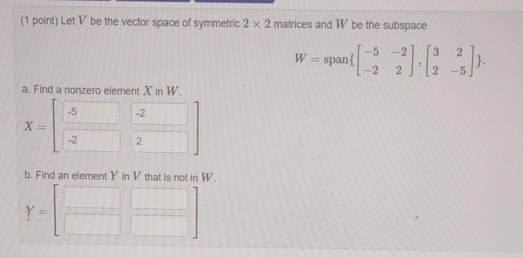 Solved (1 point) Let V be the vector space of symmetric 2×2 | Chegg.com