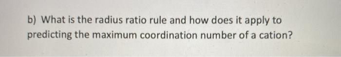 b) What is the radius ratio rule and how does it | Chegg.com