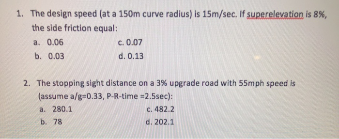 Solved 1. The design speed (at a 150m curve radius) is | Chegg.com