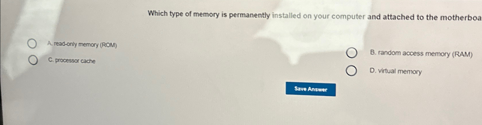 Solved Which type of memory is permanently installed on your | Chegg.com