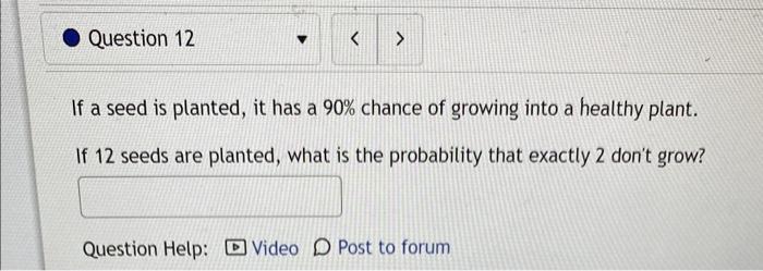 Solved If a seed is planted, it has a 90% chance of growing | Chegg.com