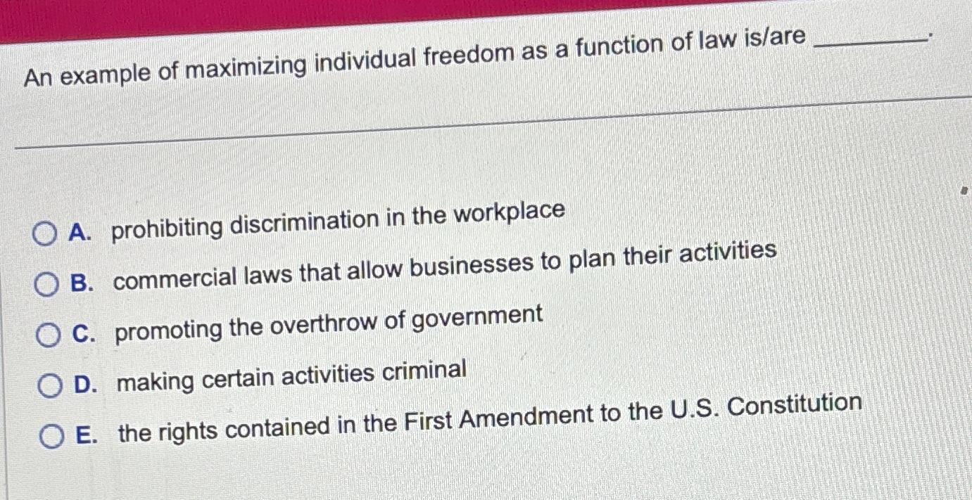 Solved An example of maximizing individual freedom as a | Chegg.com